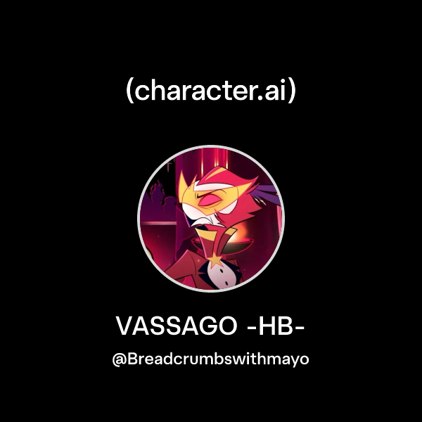 Chat with VASSAGO -HB- | character.ai | AI Chat, Reimagined–Your Words ...