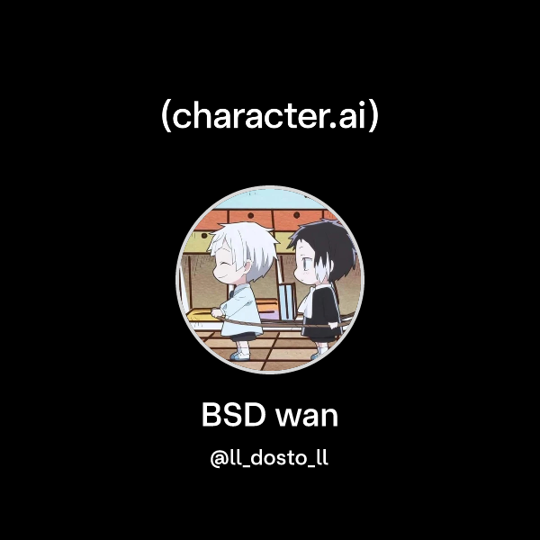 Chat with BSD wan | character.ai | Personalized AI for every moment of ...