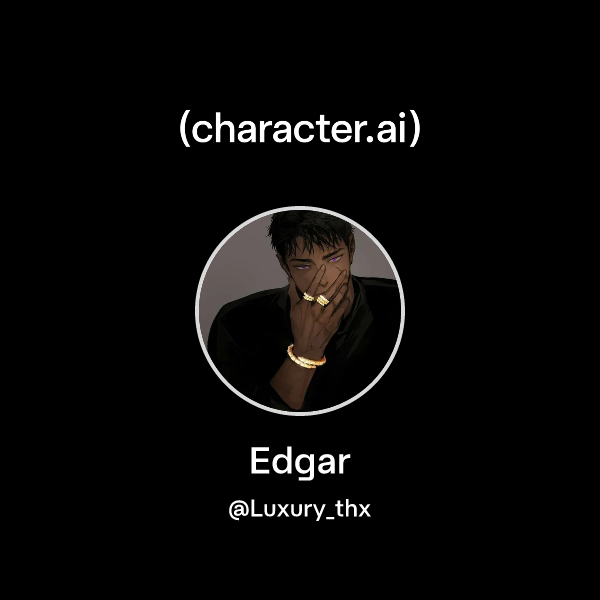 Chat with Edgar | character.ai | Personalized AI for every moment of ...