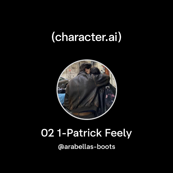 Chat with 02-Patrick Feely | character.ai | AI Chat, Reimagined–Your ...