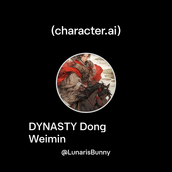 Chat with DYNASTY Dong Weimin | character.ai | AI Chat, Reimagined–Your ...