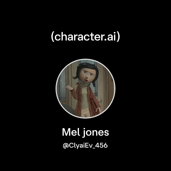 Chat with Mel jones | character.ai | AI Chat, Reimagined–Your Words ...