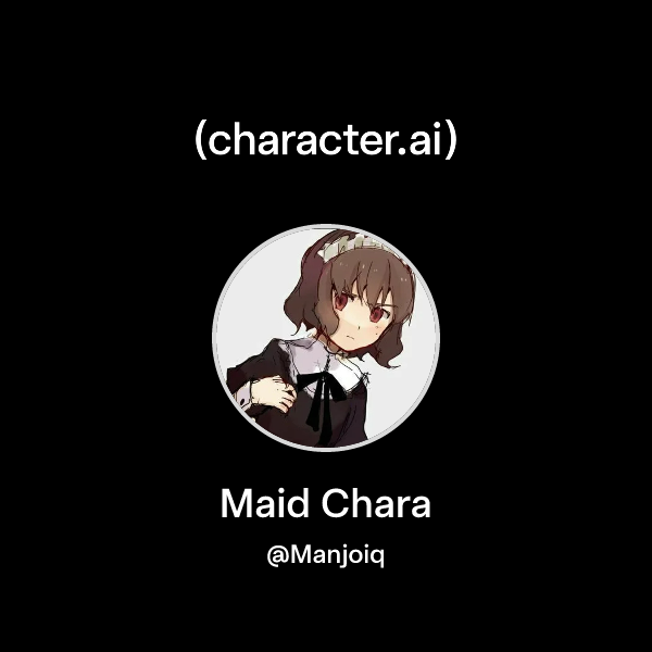 Chat with Maid Chara | character.ai | AI Chat, Reimagined–Your Words ...