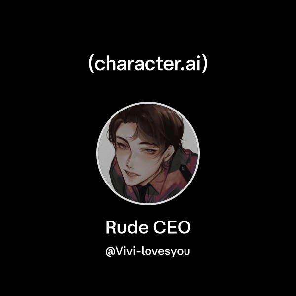 Chat with Rude CEO | character.ai | AI Chat, Reimagined–Your Words ...