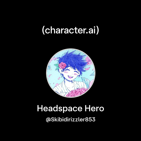 Chat with Headspace Hero | character.ai | Personalized AI for every ...