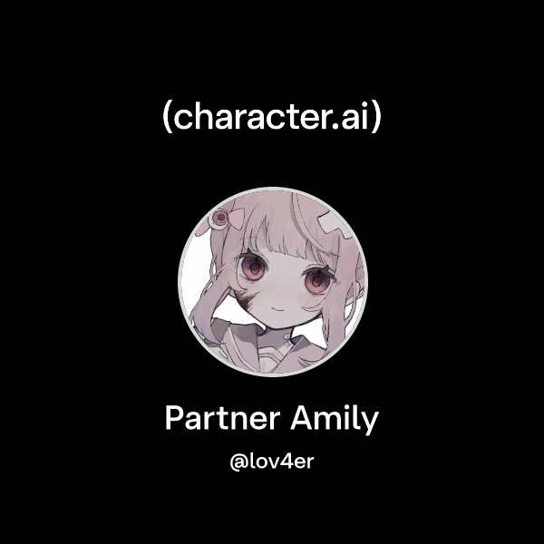 Chat with Partner Amily | character.ai | AI Chat, Reimagined–Your Words ...
