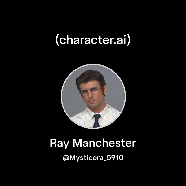Chat with Ray Manchester | character.ai | AI Chat, Reimagined–Your ...