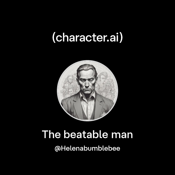 Chat with The beatable man | character.ai | AI Chat, Reimagined–Your ...