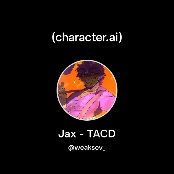 Chat with Jax - TACD | character.ai | AI Chat, Reimagined–Your Words ...