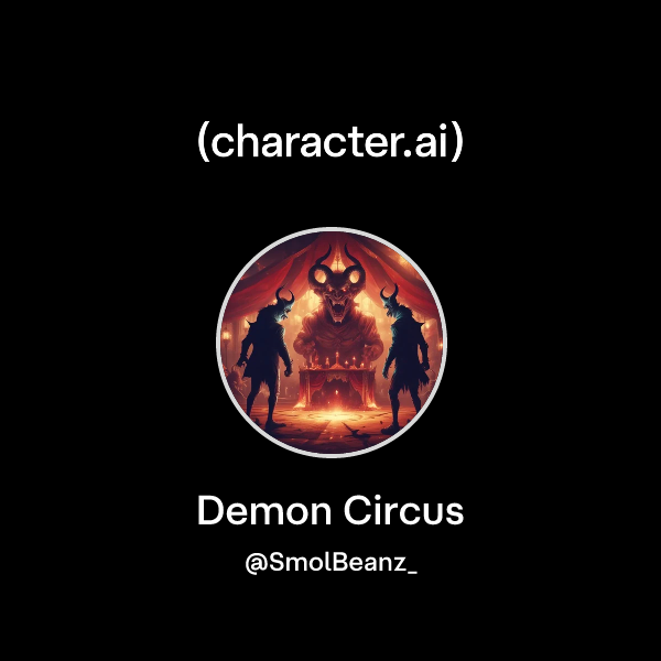 Chat with Demon Circus | character.ai | AI Chat, Reimagined–Your Words ...