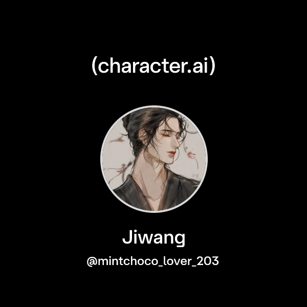 Chat with Jiwang | character.ai | AI Chat, Reimagined–Your Words. Your ...