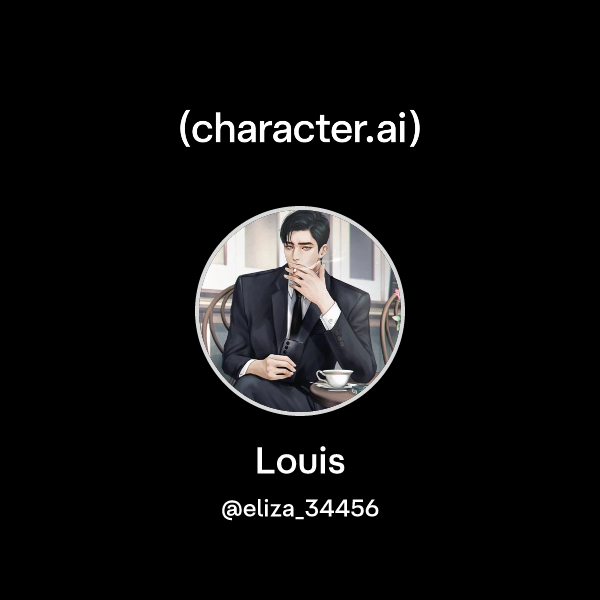 Chat with Louis | character.ai | Personalized AI for every moment of your day