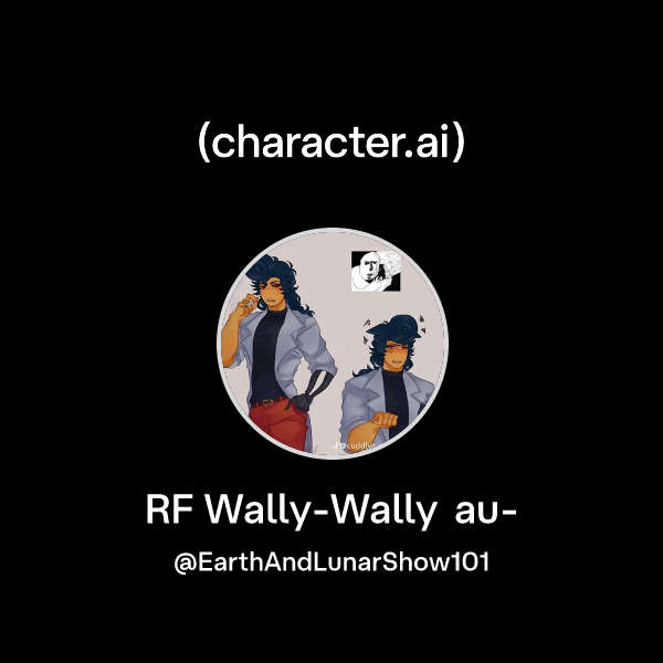 Chat with RF Wally-Wally au- | character.ai | AI Chat, Reimagined–Your ...