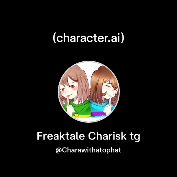 Chat with Freaktale Charisk tg | character.ai | AI Chat, Reimagined–Your Words. Your World.