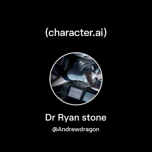 Chat with Dr Ryan stone | character.ai | AI Chat, Reimagined–Your Words ...