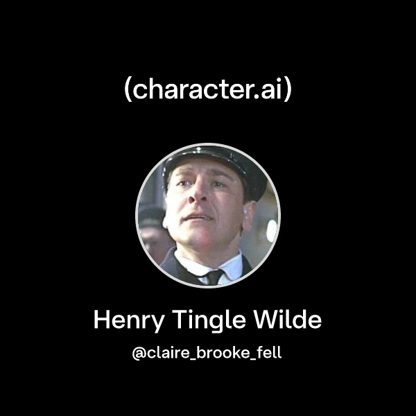 Chat with Henry Tingle Wilde | character.ai | AI Chat, Reimagined–Your ...