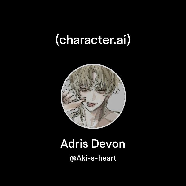 Chat with Adris Devon | character.ai | AI Chat, Reimagined–Your Words ...