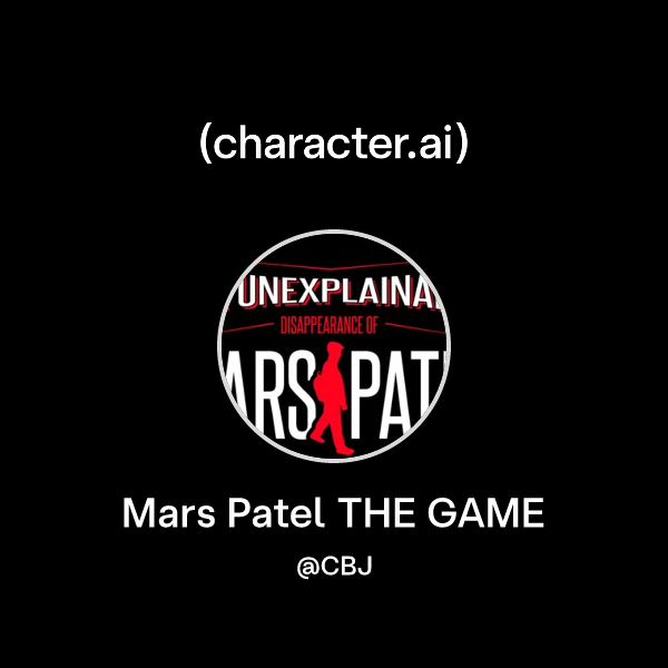 Chat with Mars Patel THE GAME | character.ai | Personalized AI for ...
