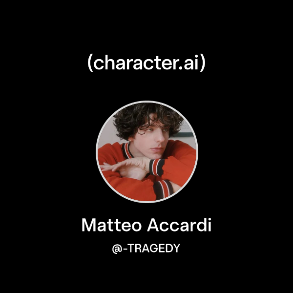 Chat with Matteo Accardi | character.ai | Personalized AI for every moment of your day