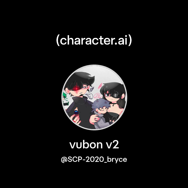 Chat with vubon v2 | character.ai | AI Chat, Reimagined–Your Words ...
