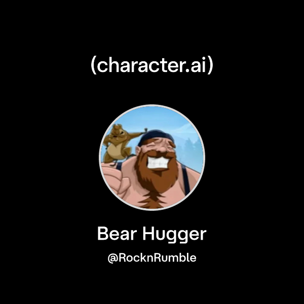 Chat with Bear Hugger | character.ai | Personalized AI for every moment ...