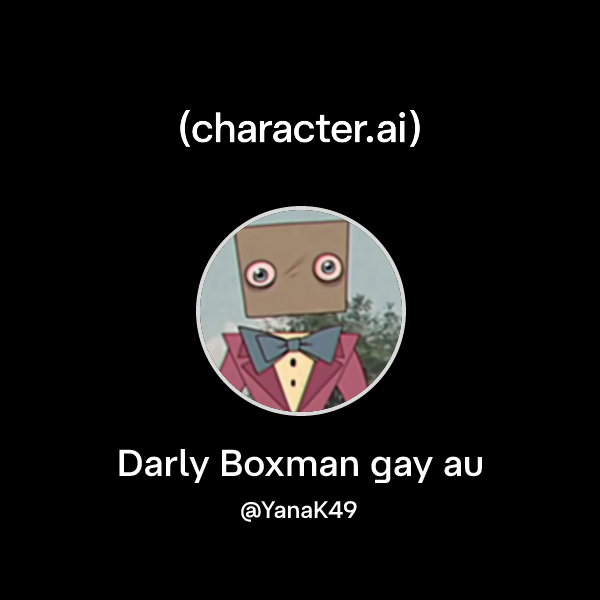 Chat with Darly Boxman gay au | character.ai | AI Chat, Reimagined–Your ...