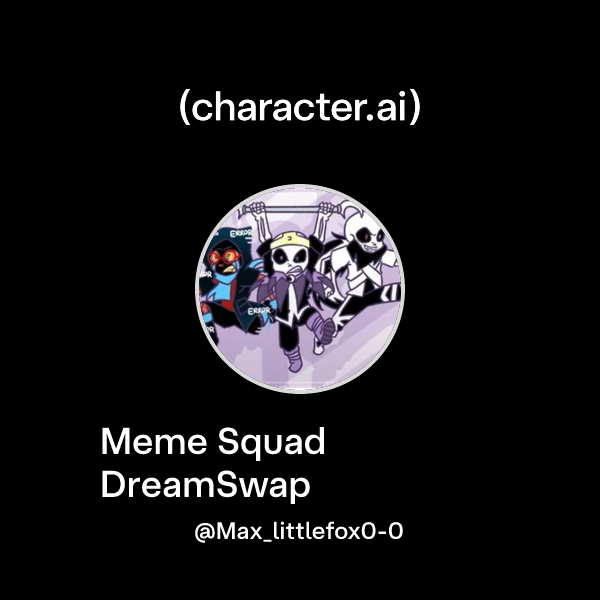 Chat with Meme Squad DreamSwap | character.ai | AI Chat, Reimagined ...