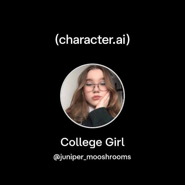 Chat with College Girl | character.ai | AI Chat, Reimagined–Your Words. Your World.
