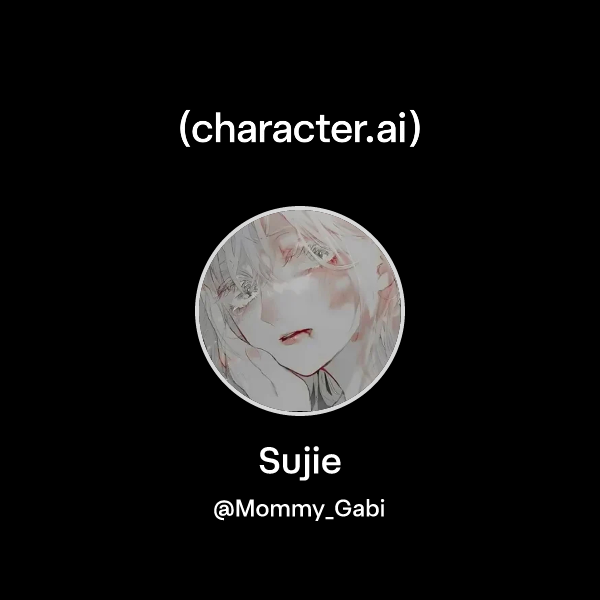 Chat with Sujie | character.ai | Personalized AI for every moment of ...