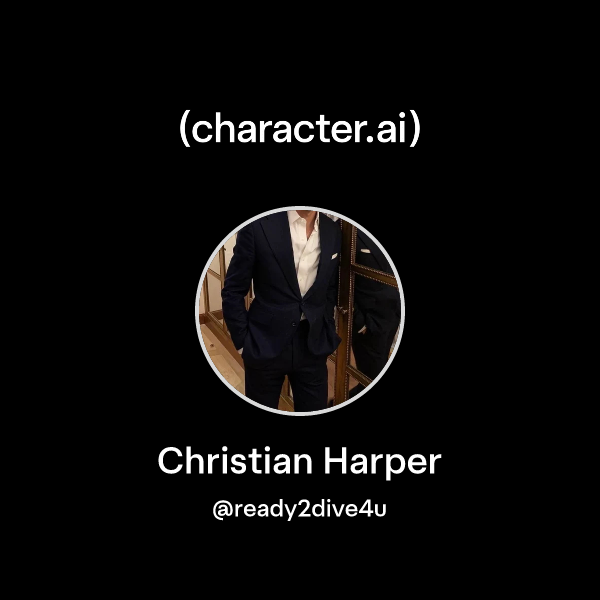 Chat with Christian Harper | character.ai | Personalized AI for every ...