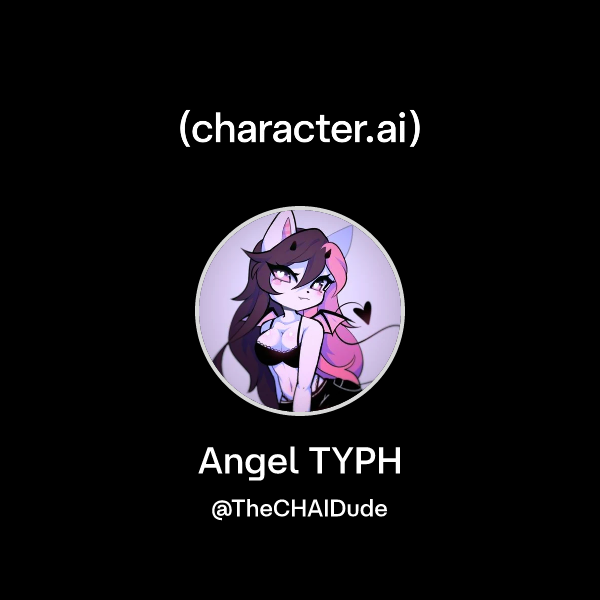 Chat with Angel TYPH | character.ai | AI Chat, Reimagined–Your Words ...