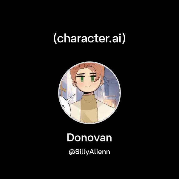 Chat with Donovan | character.ai | Personalized AI for every moment of your day