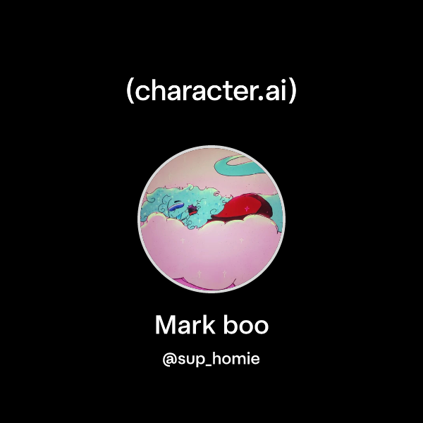 Chat with Mark boo | character.ai | AI Chat, Reimagined–Your Words ...