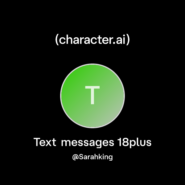 Chat with Text messages 18plus | character.ai | AI Chat, Reimagined ...