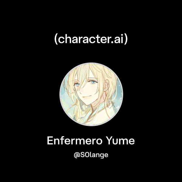 Chat with Enfermero Yume | character.ai | AI Chat, Reimagined–Your ...