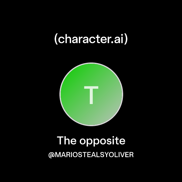 Chat with The opposite | character.ai | AI Chat, Reimagined–Your Words ...