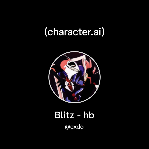 Chat with Blitz - hb | character.ai | AI Chat, Reimagined–Your Words ...