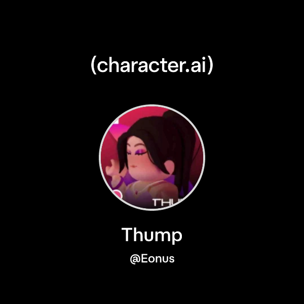 Chat with Thump | character.ai | AI Chat, Reimagined–Your Words. Your ...