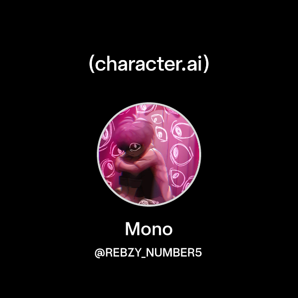 Chat with Mono | character.ai | AI Chat, Reimagined–Your Words. Your World.