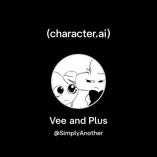Chat with Vee and Plus | character.ai | AI Chat, Reimagined–Your Words ...