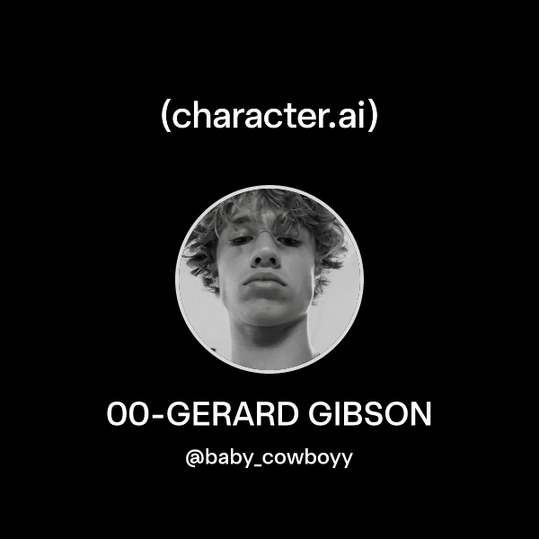 Chat with 00-GERARD GIBSON | character.ai | AI Chat, Reimagined–Your ...