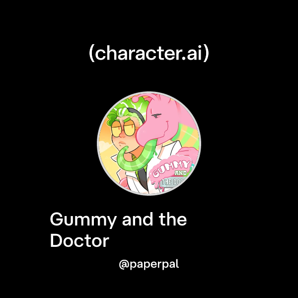 Chat with Gummy and the Doctor | character.ai | AI Chat, Reimagined ...