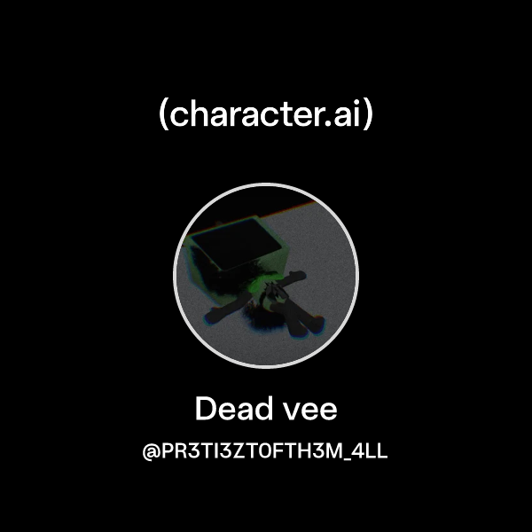 Chat with Dead vee | character.ai | Personalized AI for every moment of ...