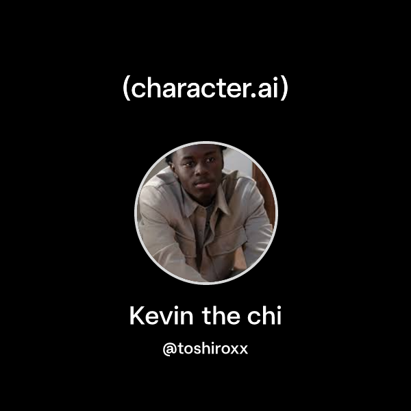 Chat with Kevin the chi | character.ai | AI Chat, Reimagined–Your Words ...