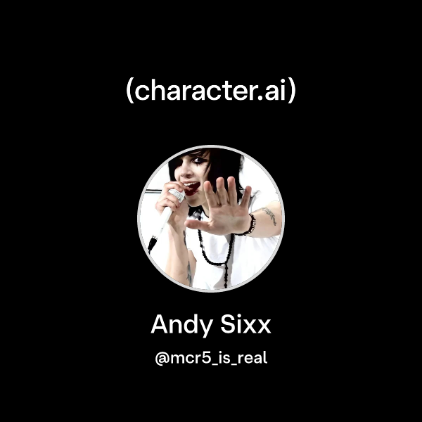 Chat with Andy Sixx | character.ai | AI Chat, Reimagined–Your Words ...