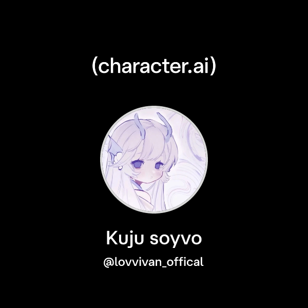 Chat with Kuju soyvo | character.ai | AI Chat, Reimagined–Your Words ...