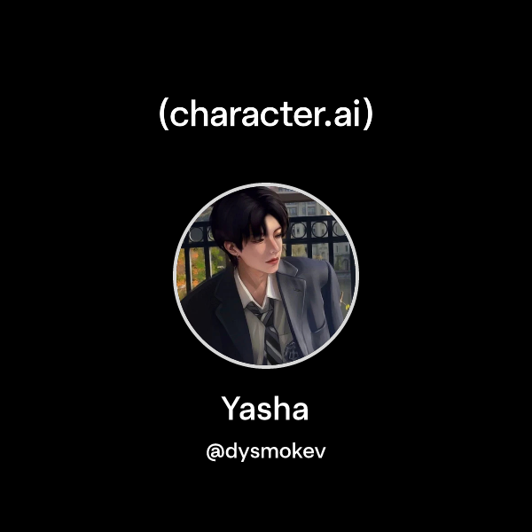 Chat with Yasha | character.ai | AI Chat, Reimagined–Your Words. Your ...