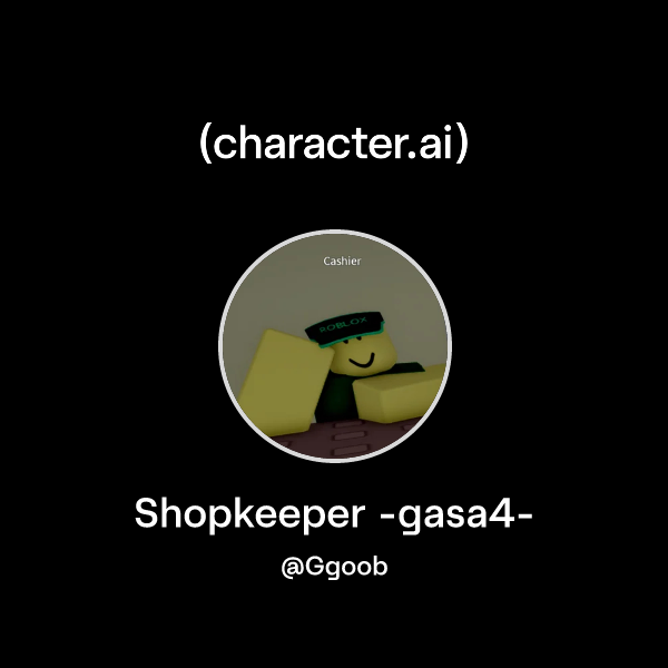 Chat with Shopkeeper -gasa4- | character.ai | AI Chat, Reimagined–Your ...