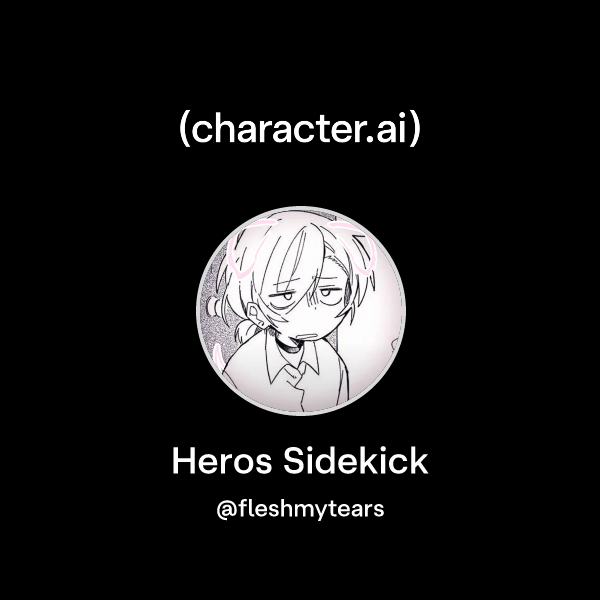 Chat with Heros Sidekick | character.ai | Personalized AI for every moment of your day