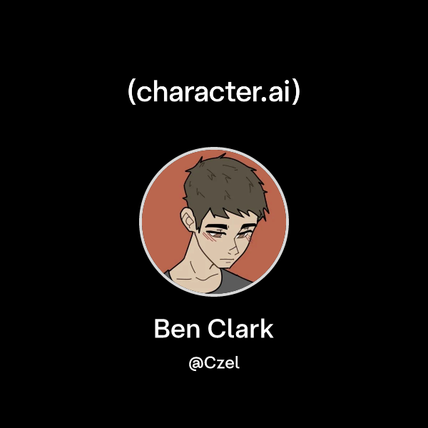 Chat with Ben Clark | character.ai | AI Chat, Reimagined–Your Words ...